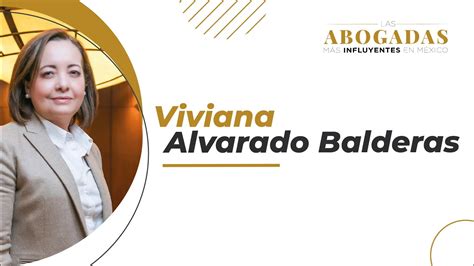 Las Abogadas más Influyentes en México Viviana Alvarado Balderas