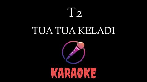 T Tua Tua Keladi Karaoke Youtube
