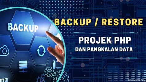 Cara Backup Dan Restore Projek PHP Dan Database YouTube