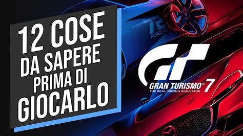 GRAN TURISMO 7 Tutto Quello Che Devi Sapere Prima Di Giocarlo YouTube