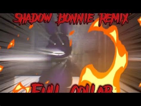 Fnaf DC2 Full Collab Shadow Bonnie Remix Cover By APAngryPiggy YouTube