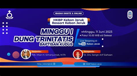 Ibadah Minggu I Dung Trinitatis HKBP Kebon Jeruk Minggu 11 Juni 2023