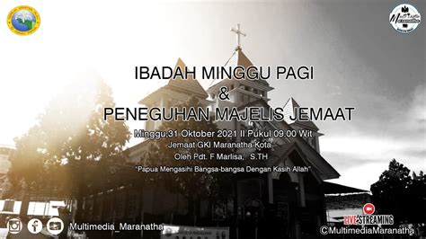 LIVE STREAMING IBADAH MINGGU PAGI JEMAAT GKI MARANATHA KOTA 31