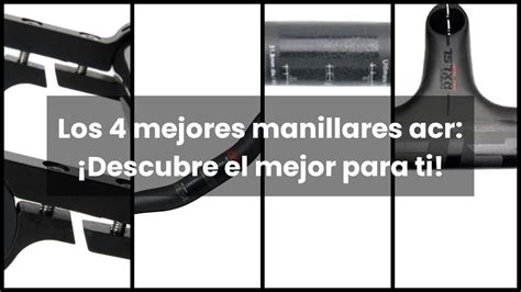 MANILLAR ACR Los 4 Mejores Manillares Acr Descubre El Mejor Para Ti