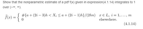 solved show that the nonparametric estimate of a pdf f x