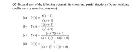 solved q2 expand each of the following s domain functions