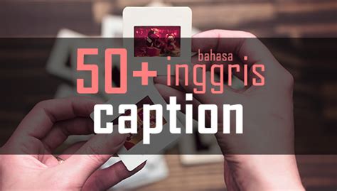 Caption Instagram Keren Bahasa Inggris Dan Artinya Anak Instagram