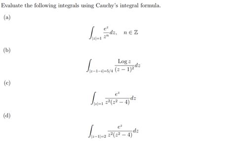 solved evaluate the following integrals using cauchy s