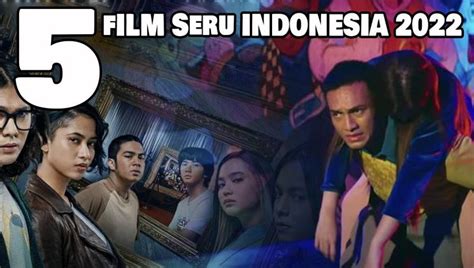 Nonton Video Rekomendasi Film Seru Indonesia Versi Author Farah
