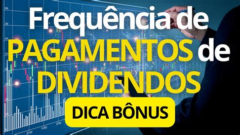 Frequ Ncia De Pagamentos De Dividendos Youtube