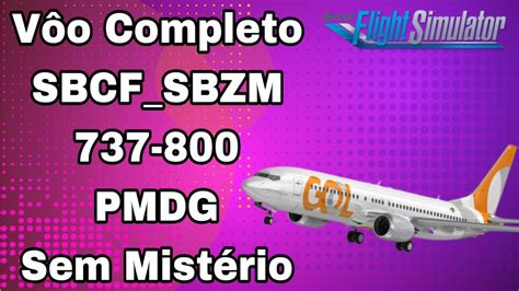 Primeiro Voo PMDG 737 800 Confins SBCF Zona Da Mata SBZM