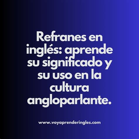 Top 45 imagen refranes en ingles y español con su significado