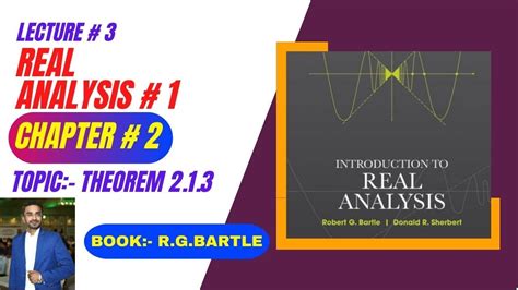 real analysis 1 by robert g bartle lec 3 ch 2 theorem 2 1 3 realanalysis youtube