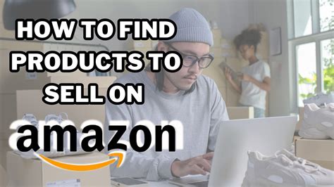 How To Find Products To Sell On Amazon