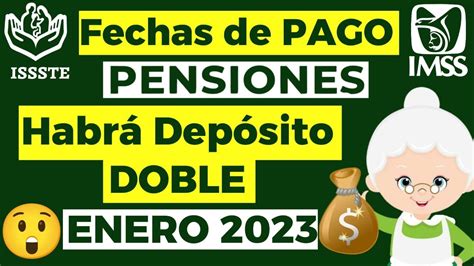 Fecha De Pago Pension Enero Imss E Issstedeposito Dobleeste Dia Lo