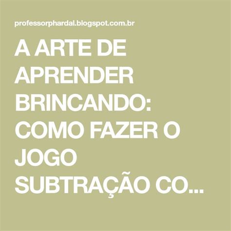 A ARTE DE APRENDER BRINCANDO COMO FAZER O JOGO SUBTRAÇÃO TANGRAM