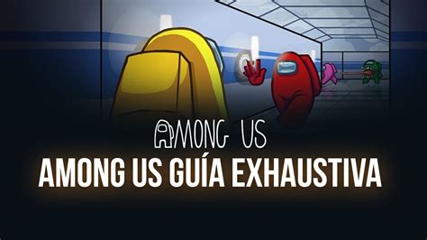 Among Us Guía Exhaustiva con los Mejores Trucos Consejos y