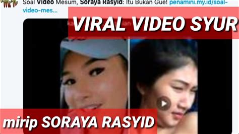 HOT NEWS Video Syur Mirip SORAYA RASYID Viral Netizen Heboh YouTube