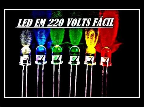 COMO LIGAR UM LED EM 220 VOLTS FÁCIL YouTube