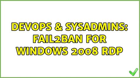 Devops Sysadmins Fail Ban For Windows Rdp Youtube