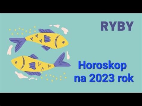 Ryby Horoskop Na 2023 Rok YouTube
