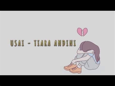 Usai Tiara Andini Lirik Youtube