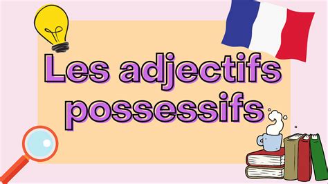 French Possessive Adjectives A1 A2 Easy French Grammar