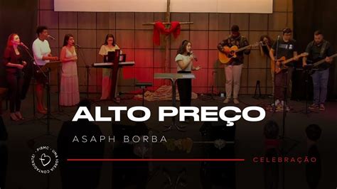 Alto Pre O Asaph Borba Celebra O Pibmc Youtube