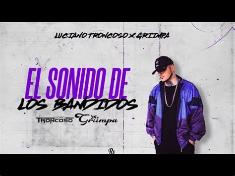 El Sonido De Los Bandidos Dj Luciano Troncoso Feat Griimpa