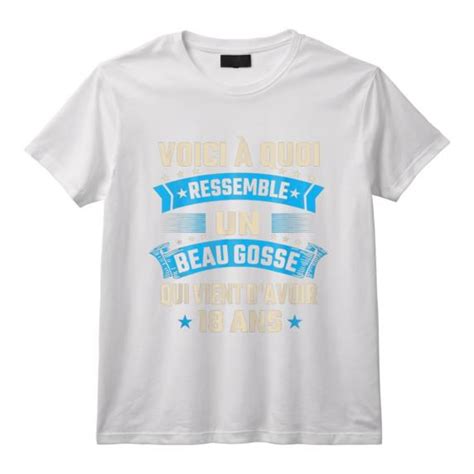 Voici à quoi ressemble un beau gosse anniv 18 ans humour T Shirt