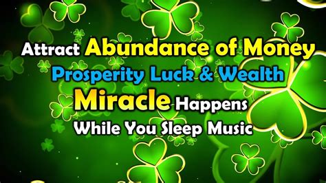 Attract Abundance Of Money Prosperity Luck Wealth Miracle Happens