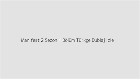 Manifest 2 Sezon 1 Bölüm Türkçe Dublaj Izle Teknoloji Doktoru