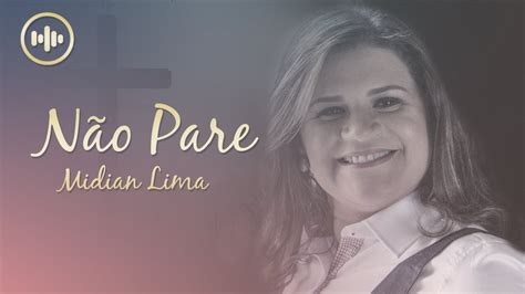 Midian Lima Não Pare AO VIVO Letra Gospel Hits YouTube