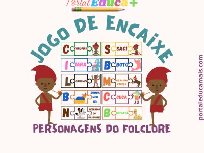 Jogo De Encaixe Personagens Do Folclore Portal Educa Mais Descubra