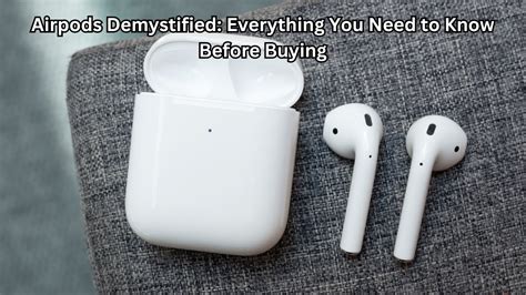 Airpods Demystified Everything You Need To Know Before Buying Youtube