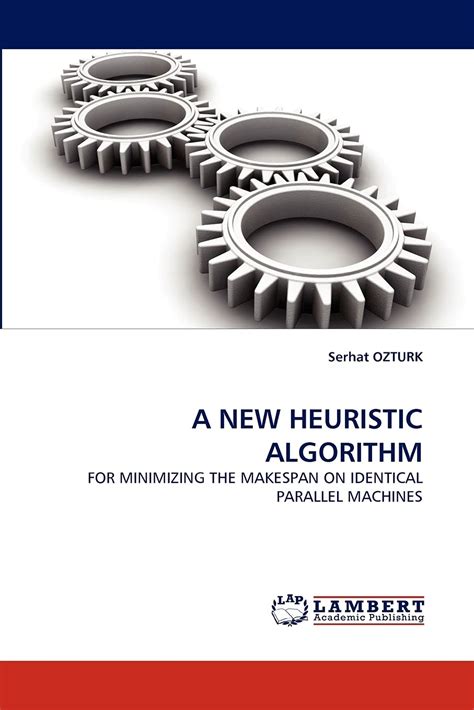 a new heuristic algorithm for minimizing the makespan on identical parallel machines ozturk