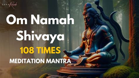 Om Namah Shivaya 108 Times Most Powerful Chant Mantra For Meditation
