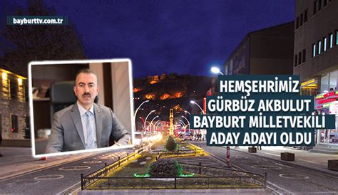 Abdulkadir Develi Ak Partiden Aday Adayı oldu Bayburt TV