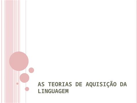 Ppt As Teorias De Aquisi O Da Linguagem Hist Ria Por Volta Do