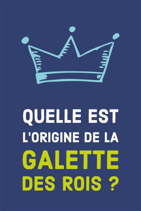 Épiphanie quelle est l origine de la galette des Rois