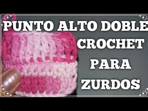 CROCHET PUNTO ALTO DOBLE TREBLE CROCHET CROCHET PARA ZURDOS Puntos