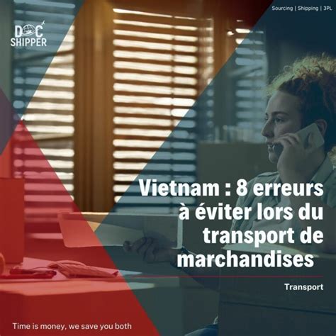 Vietnam 8 erreurs à éviter lors du transport de marchandises FNM