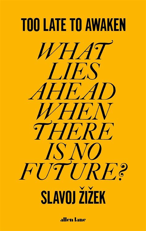 Amazon Co Jp Too Late To Awaken What Lies Ahead When There Is No