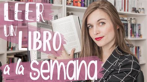 C Mo Leer Un Libro A La Semana Trucos Para Leer M S Libros Youtube