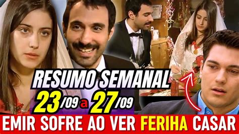 O Segredo De Feriha Resumo Semanal A O Segredo De Feriha