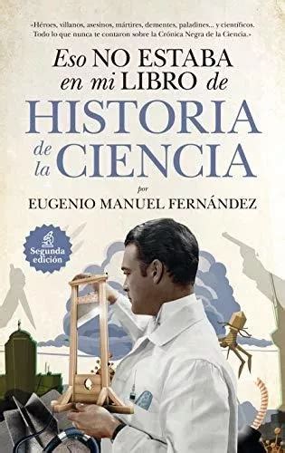 Libro Eso No Estaba En Mi Libro De Historia De La Ciencia Envío gratis