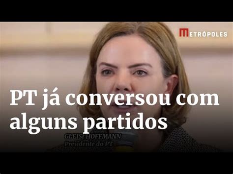 Gleisi Hoffmann diz que PT já conversou PDT MDB União Brasil e