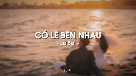 Có Lẽ Bên Nhau Là Sai Thaolinh x ViAM x KProxLo Fi Ver Audio