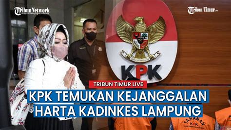 KPK Temukan 2 Kejanggalan Harta Reihana Wijayanto Kadinkes Lampung