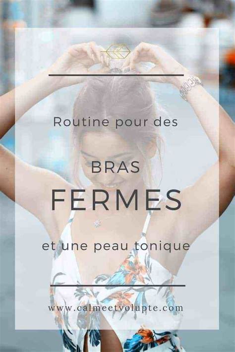 Ma Routine Pour Avoir Des Bras Fermes Et Toniques Bras Fermes